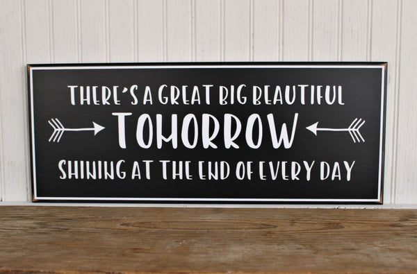 There's a Great Big Beautiful Tomorrow Sign Inspirational A Reminder ...